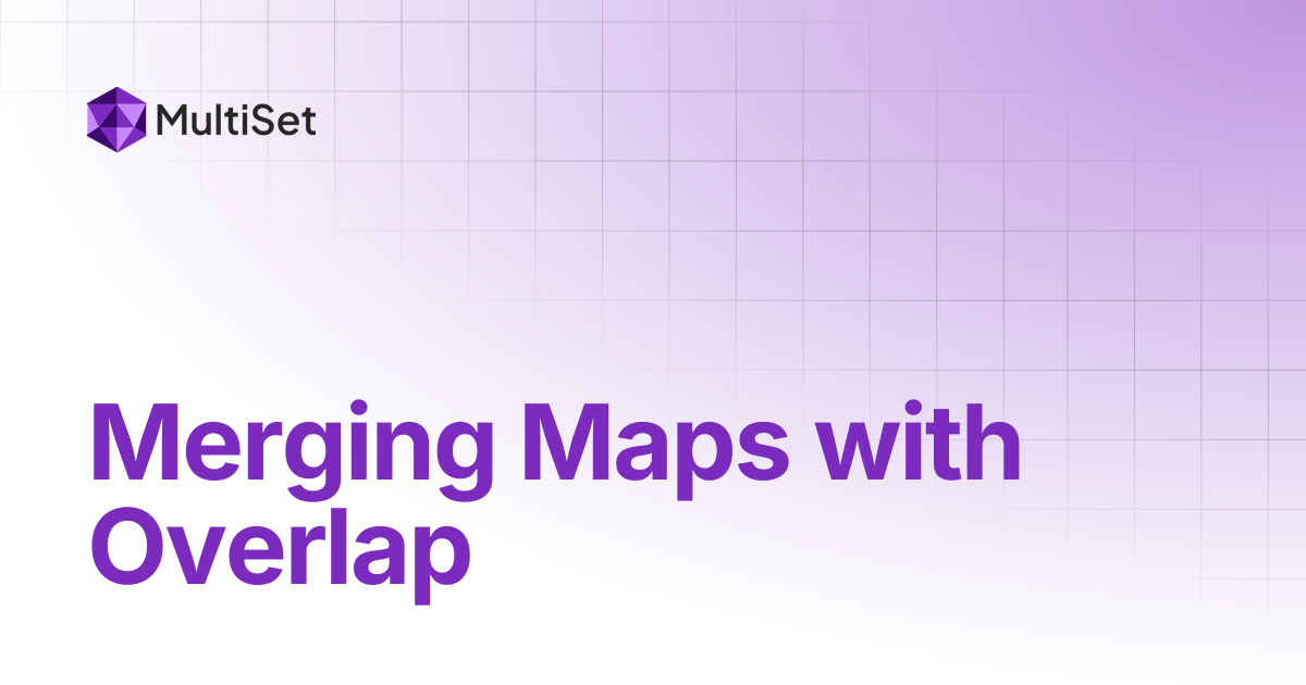 Merging Maps with Overlap | MultiSet